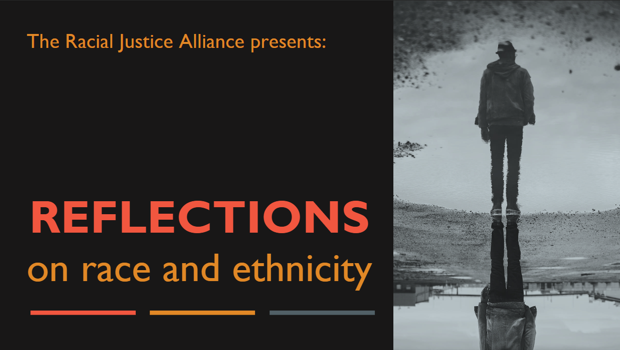Racial Justice Alliance-Reflections on Race and Ethnicity